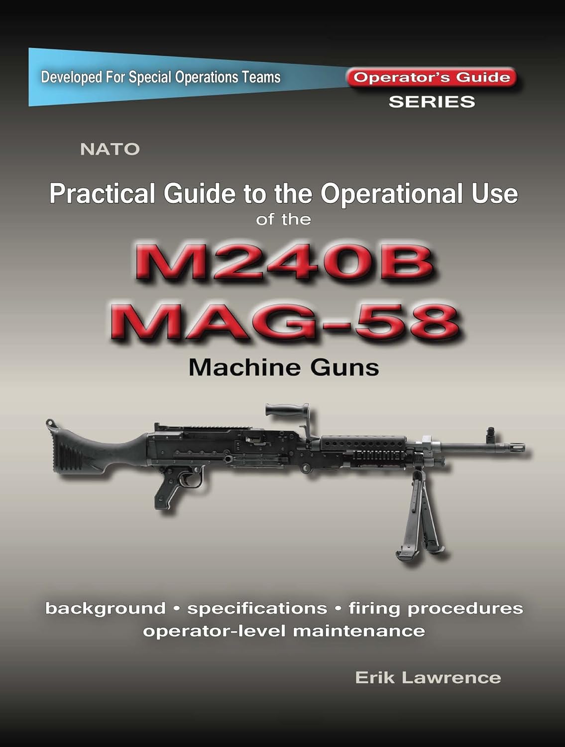 Amazon.com: Practical Guide to the Operational Use of the MAG58/M240 ...