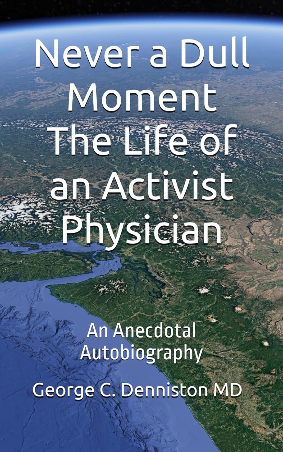 Amazon.com: Never a Dull Moment The Life of an Activist Physician: An ...