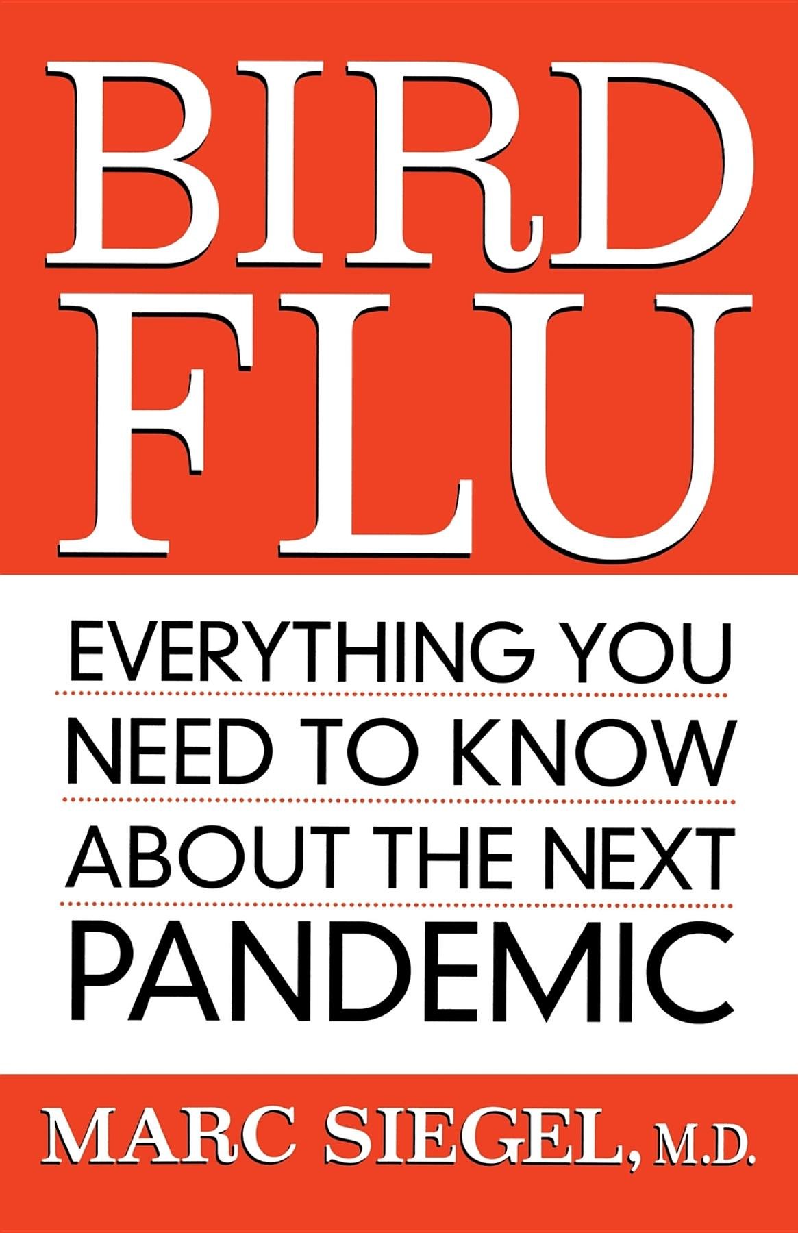 Bird Flu: Everything You Need to Know About the Next Pandemic: Siegel ...
