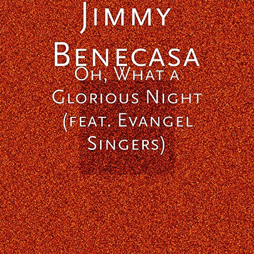 Amazon.com: Oh, What a Glorious Night (feat. Evangel Singers) : Jimmy ...
