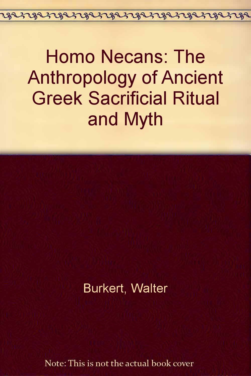 Homo Necans: The Anthropology of Ancient Greek Sacrificial Ritual and ...