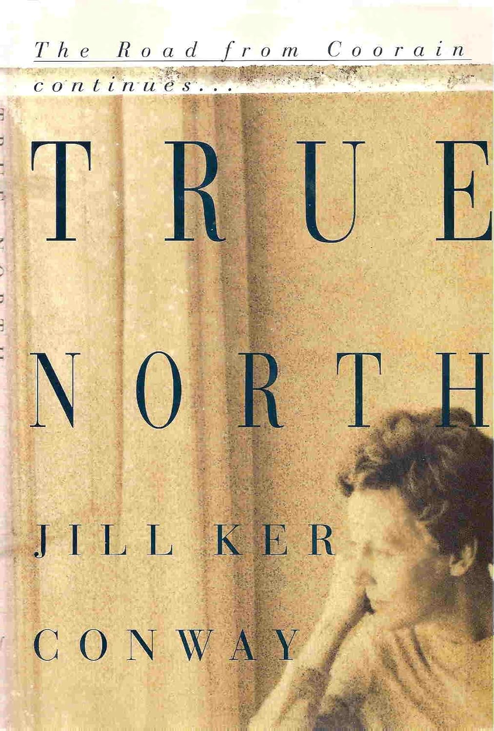 True North, The Road from Coorain Continues: Jill Ker Conway: Amazon ...