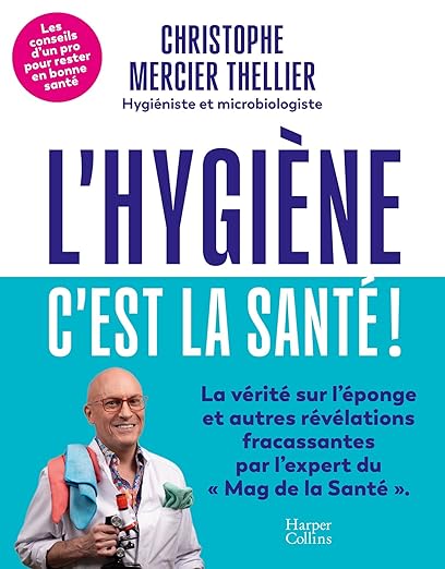 L'Hygiène, c'est la santé ! Livre de conseils d'hygiène