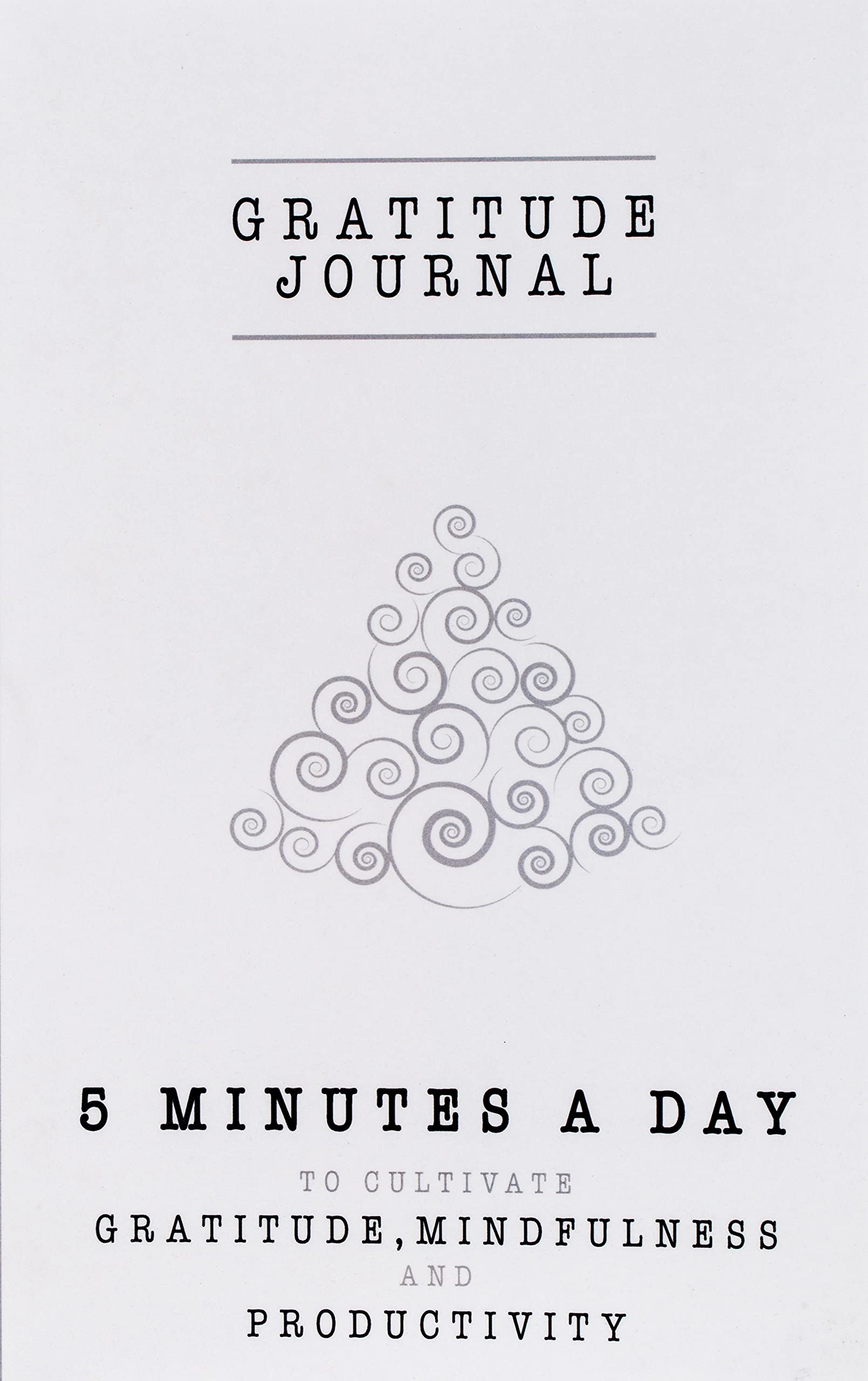 Gratitude Journal: 5 Minutes a Day to Cultivate Gratitude, Mindfulness ...