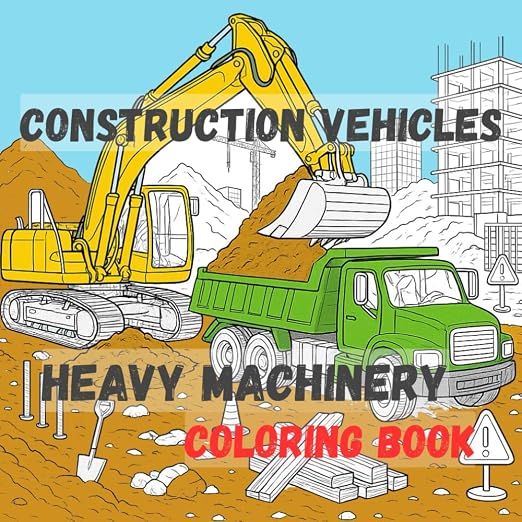Construction Vehicles & Heavy Machinery Coloring Book: Big Machines at ...