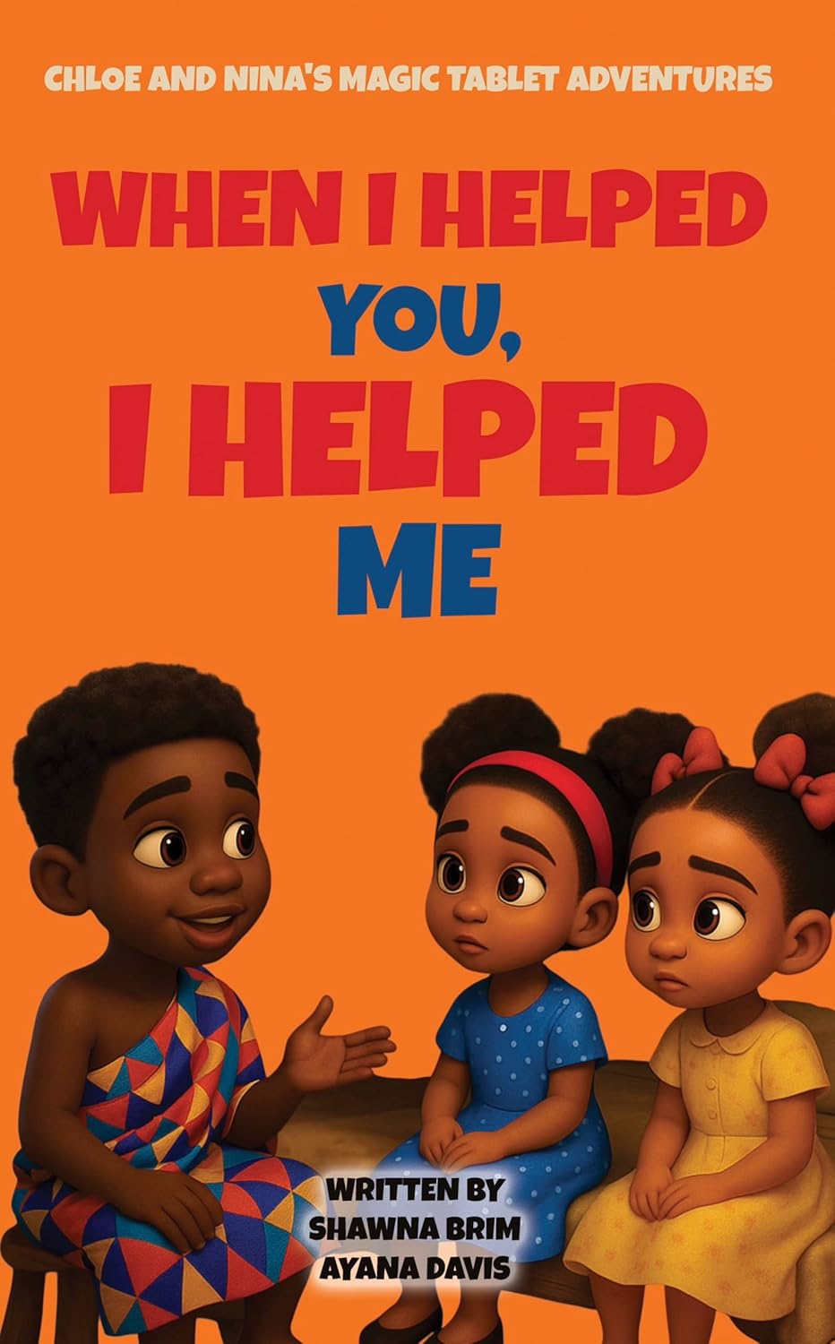 Amazon.com: When I Helped You, I Helped Me (Chloe and Nina's Magic Tablet Adventures Book 5 ...