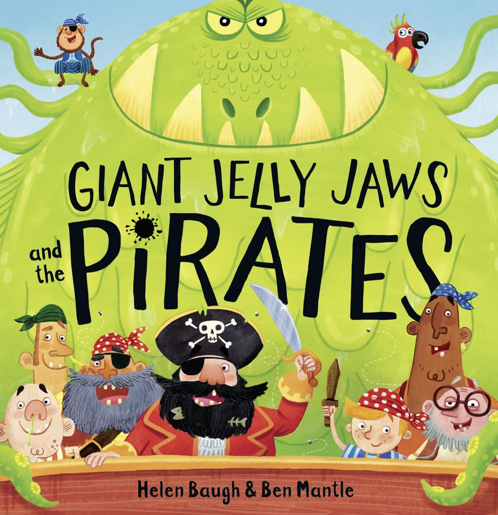 Giant Jelly Jaws and The Pirates: Baugh, Helen, Mantle, Ben ...