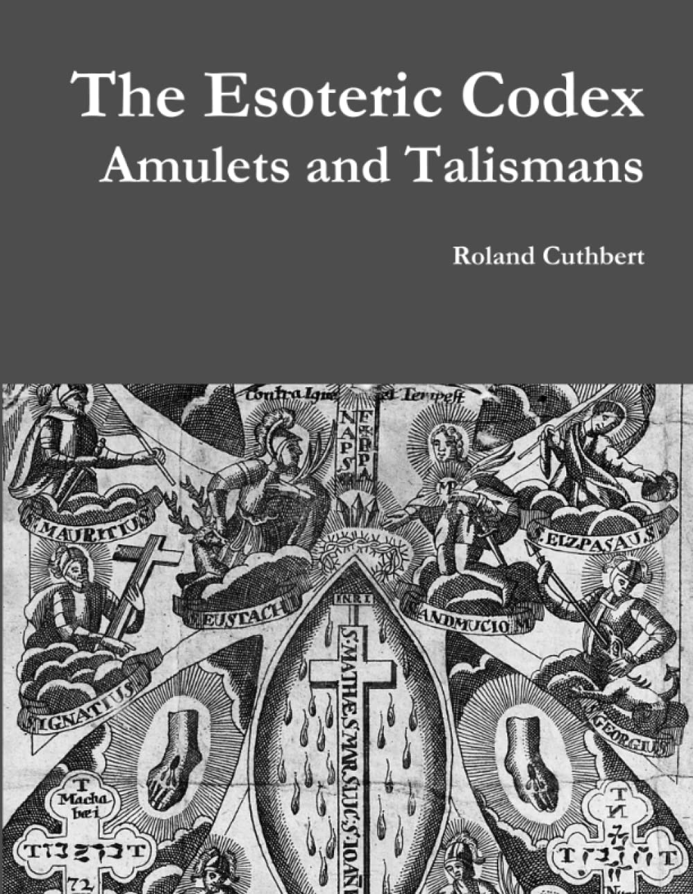 The Esoteric Codex: Amulets and Talismans: Cuthbert, Roland: 9781329502048: Amazon.com: Books