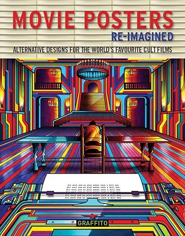 Movie Posters Re-Imagined: Alternative Designs for the World's Favorite ...