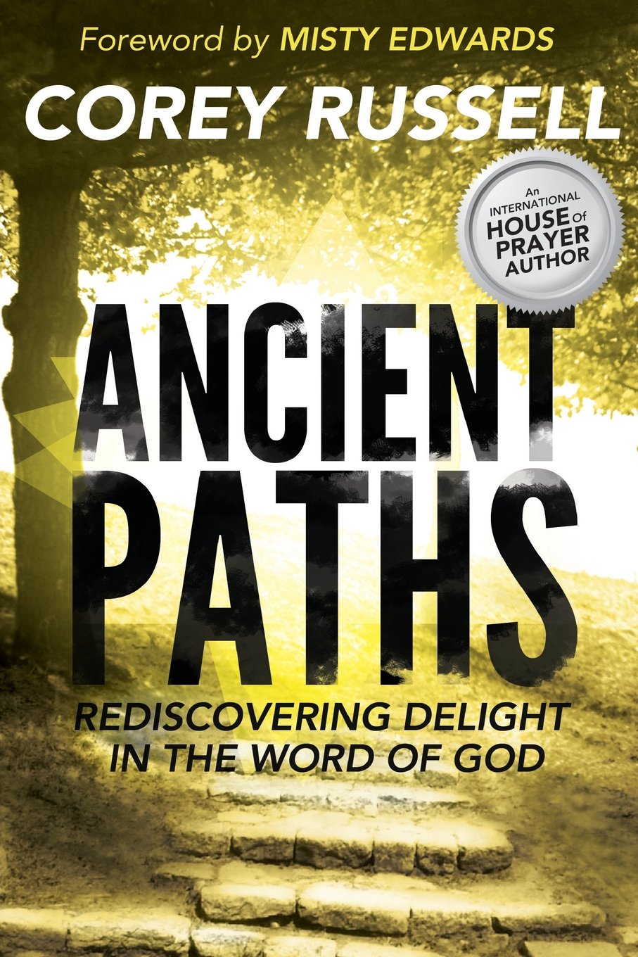 Ancient Paths: Rediscovering Delight in the Word of God: Russell, Corey ...