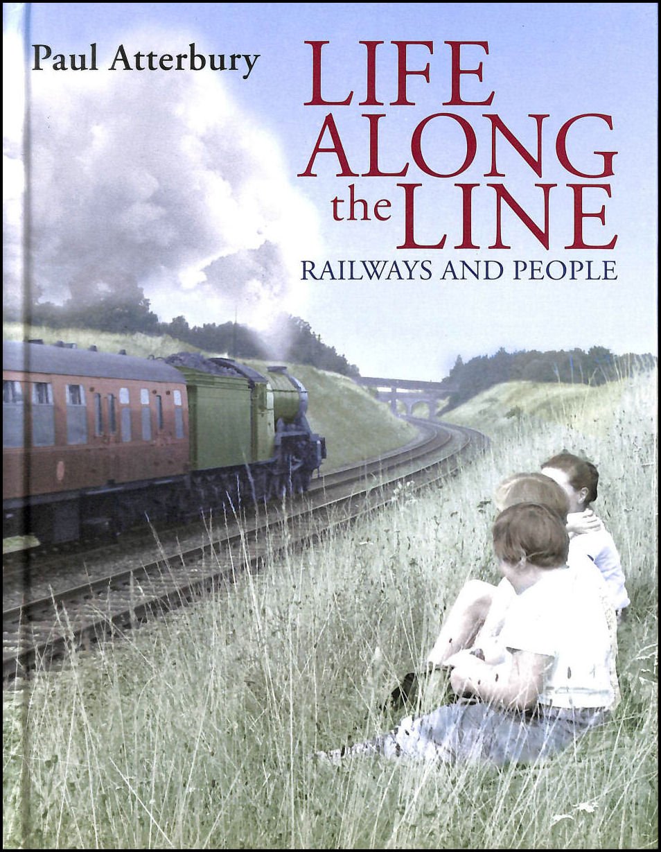 Life Along the Lines: A Nostalgic Celebration of Railways and Railway ...