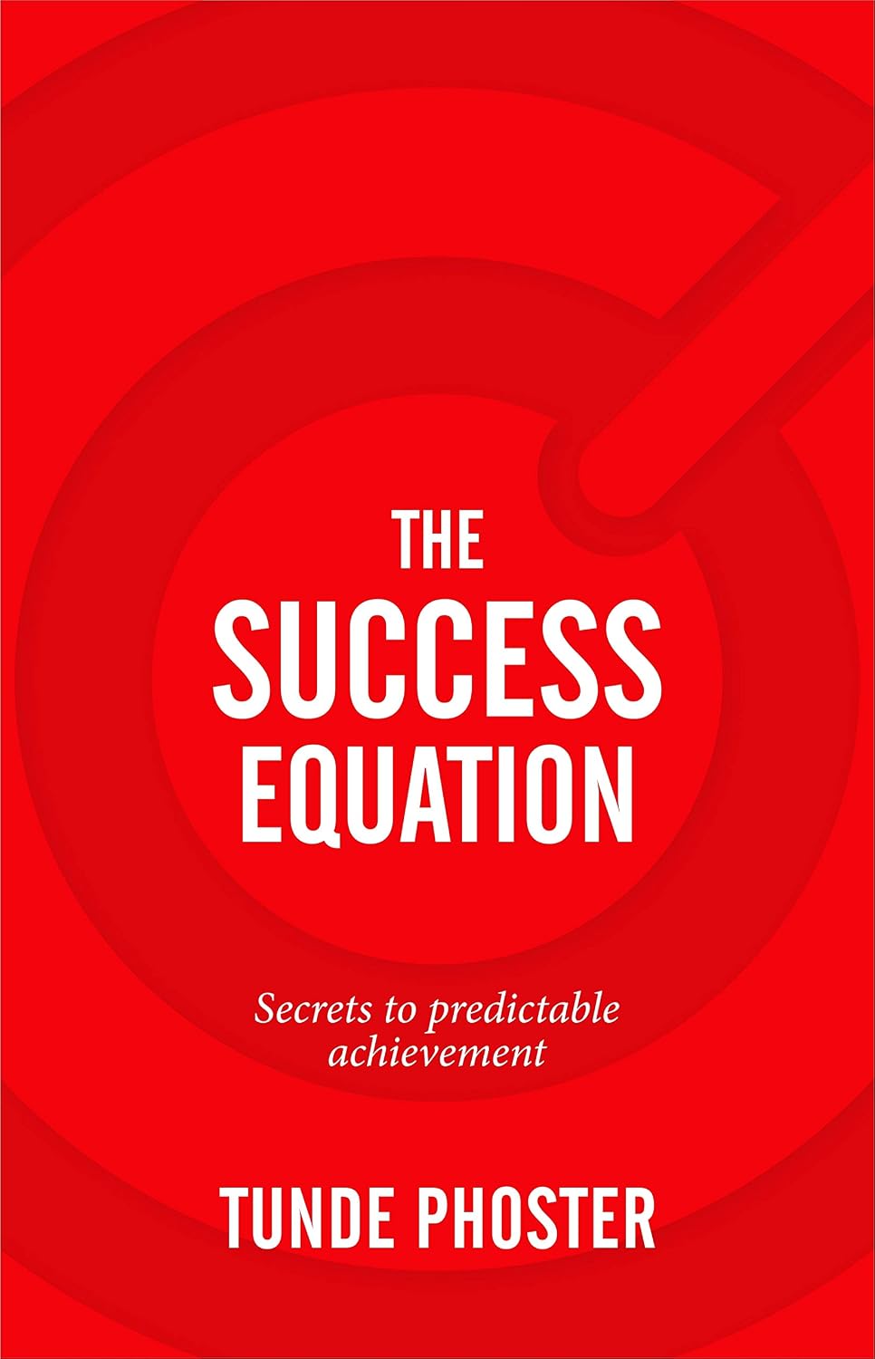 The Success Equation: Revealing Secrets to Predictable Achievement ...