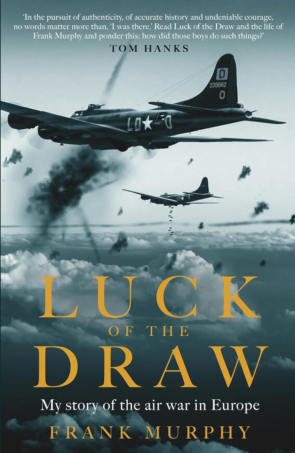 Luck of the Draw: My Story of the Air War in Europe eBook : Murphy ...