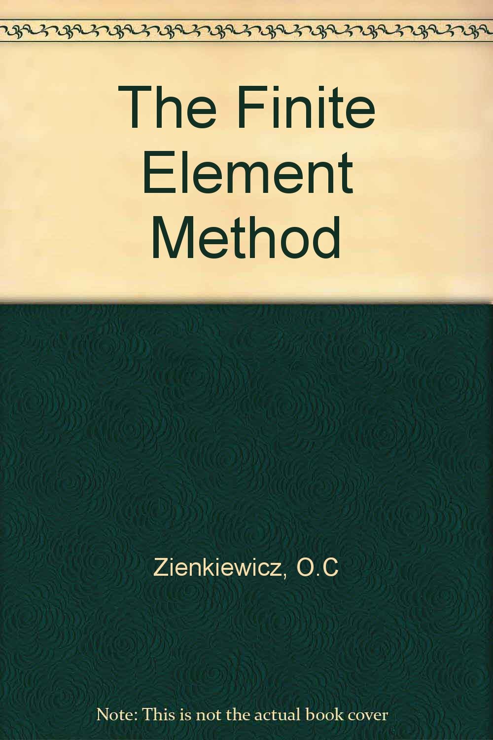 The Finite Element Method: Zienkiewicz, O.C: Amazon.com: Books