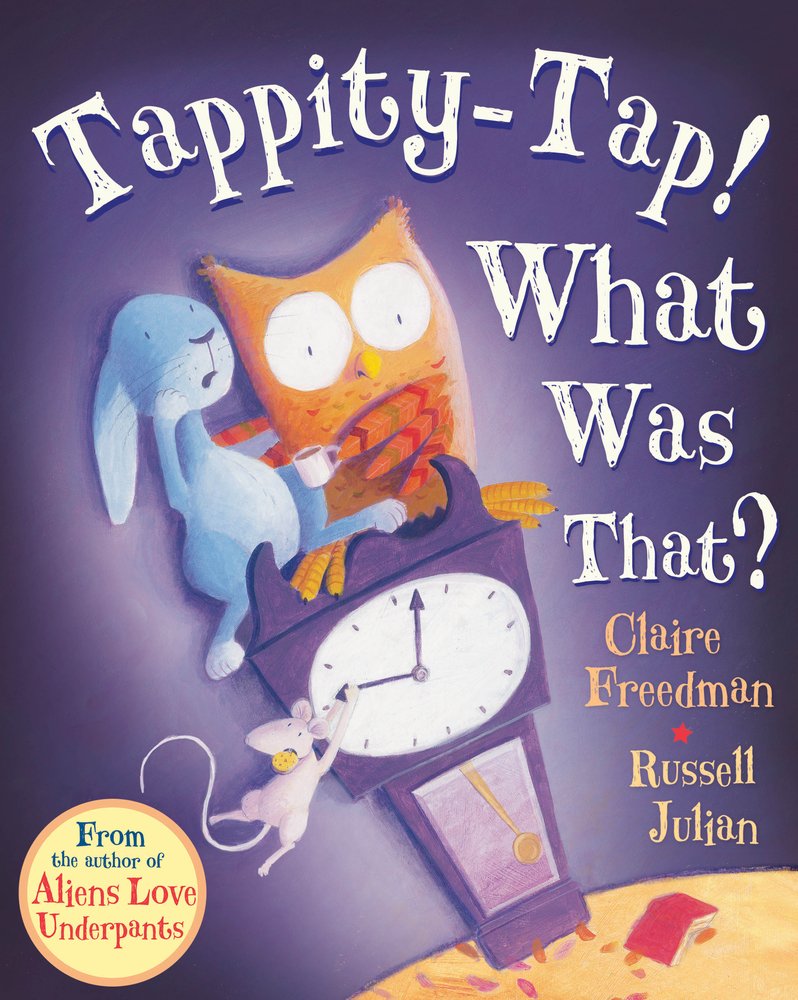 Tappity-Tap! What Was That?: Amazon.co.uk: Freedman, Claire, Julian ...