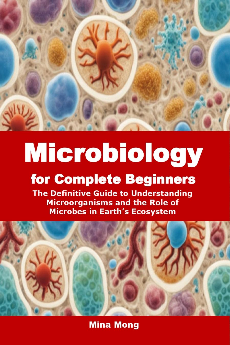 Amazon.com: Microbiology for Complete Beginners: The Definitive Guide ...