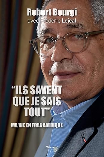"Ils savent que je sais tout": Ma vie en Françafrique (French Edition ...