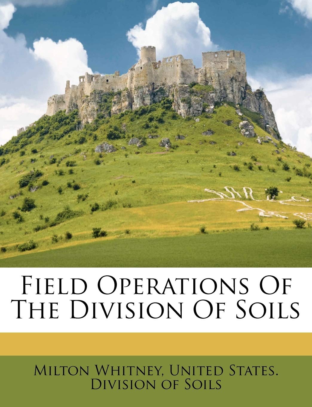 Field Operations Of The Division Of Soils: Whitney, Milton, United ...
