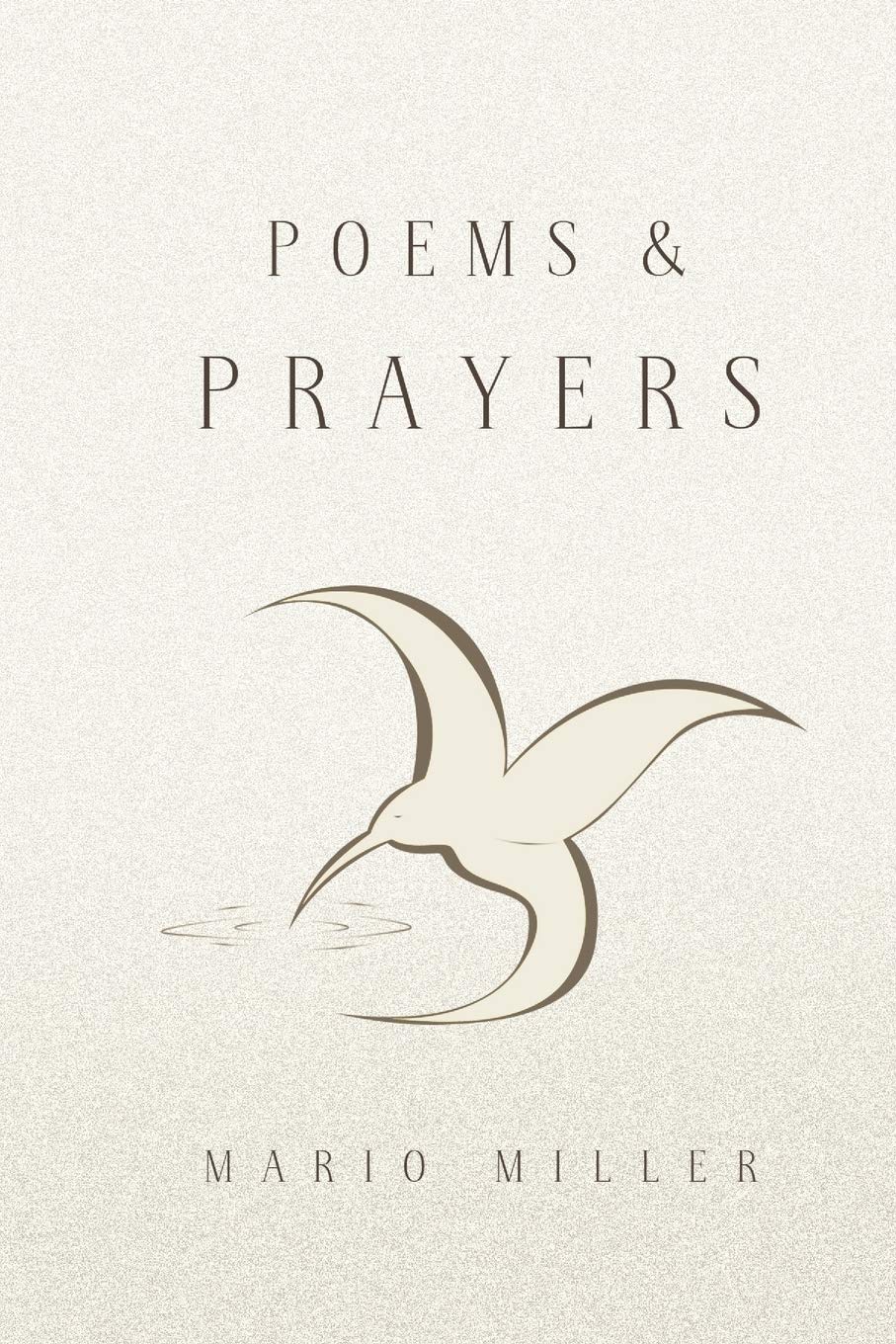 Poems & Prayers: Miller, Mario: 9781441537393: Amazon.com: Books