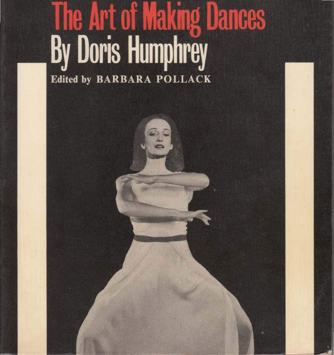 Amazon.co.jp: The Art of Making Dances : Humphrey, Doris, Pollack, Barbara: 洋書