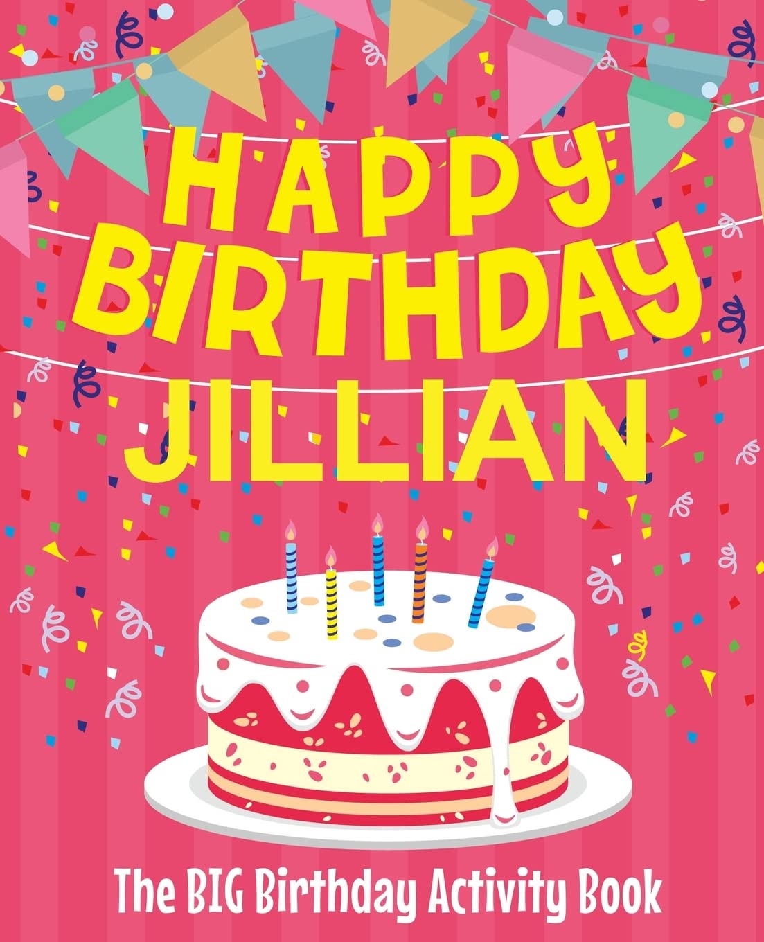 Amazon.com: Happy Birthday Jillian - The Big Birthday Activity Book ...