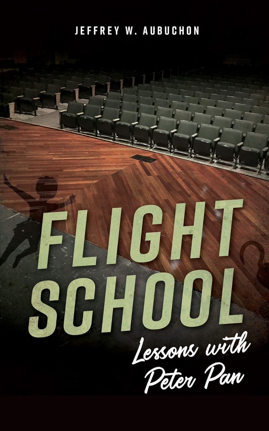 Flight School: Lessons With Peter Pan: Aubuchon, Jeffrey W ...