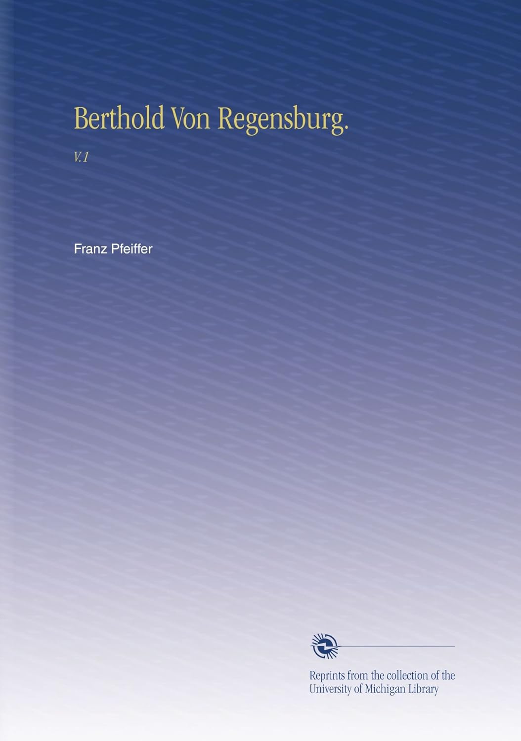 Berthold Von Regensburg.: V.1 : Amazon.in: Books