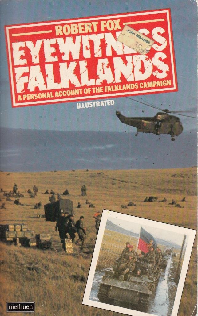 Eyewitness Falklands: A personal account of the Falklands campaign: Fox ...