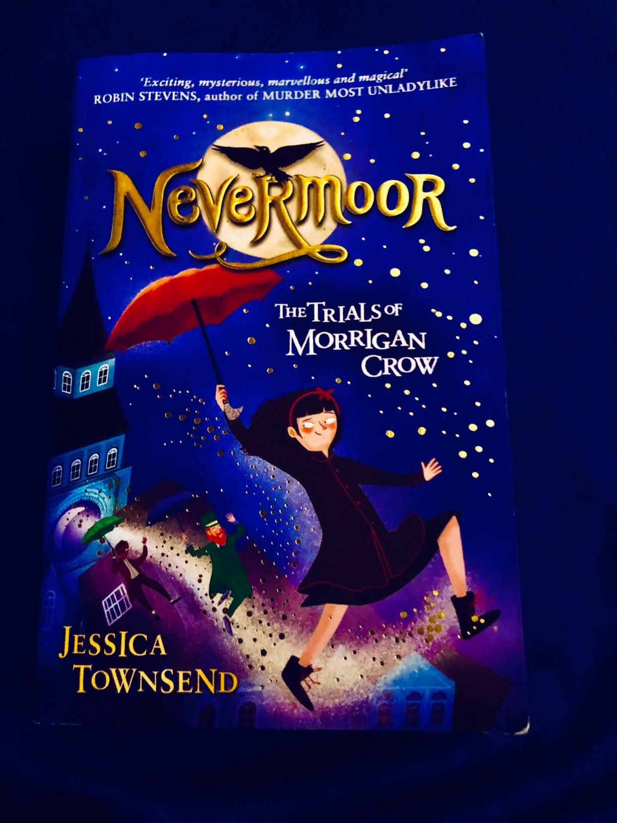 Nevermoor: The Trials of Morrigan Crow Book 1 : Townsend, Jessica ...