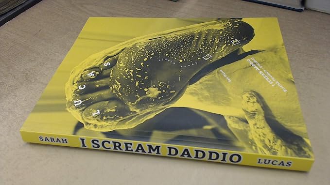 Sarah Lucas: I Scream Daddio: Sarah Lucas: 9780863557705: Amazon.com: Books
