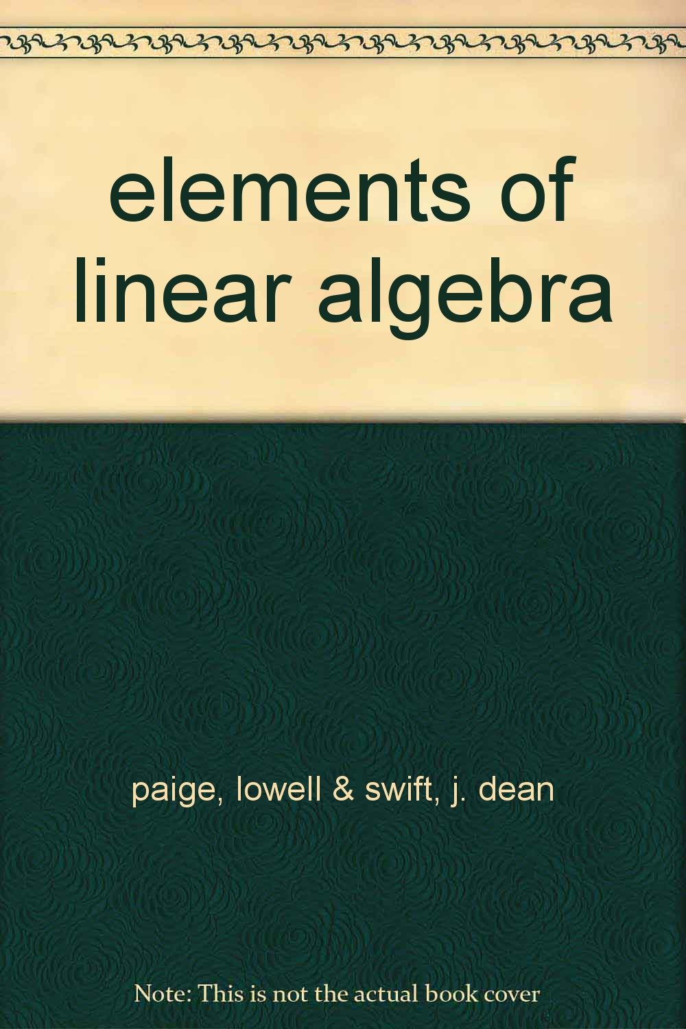 elements of linear algebra: paige, lowell & swift, j. dean: Amazon.com ...