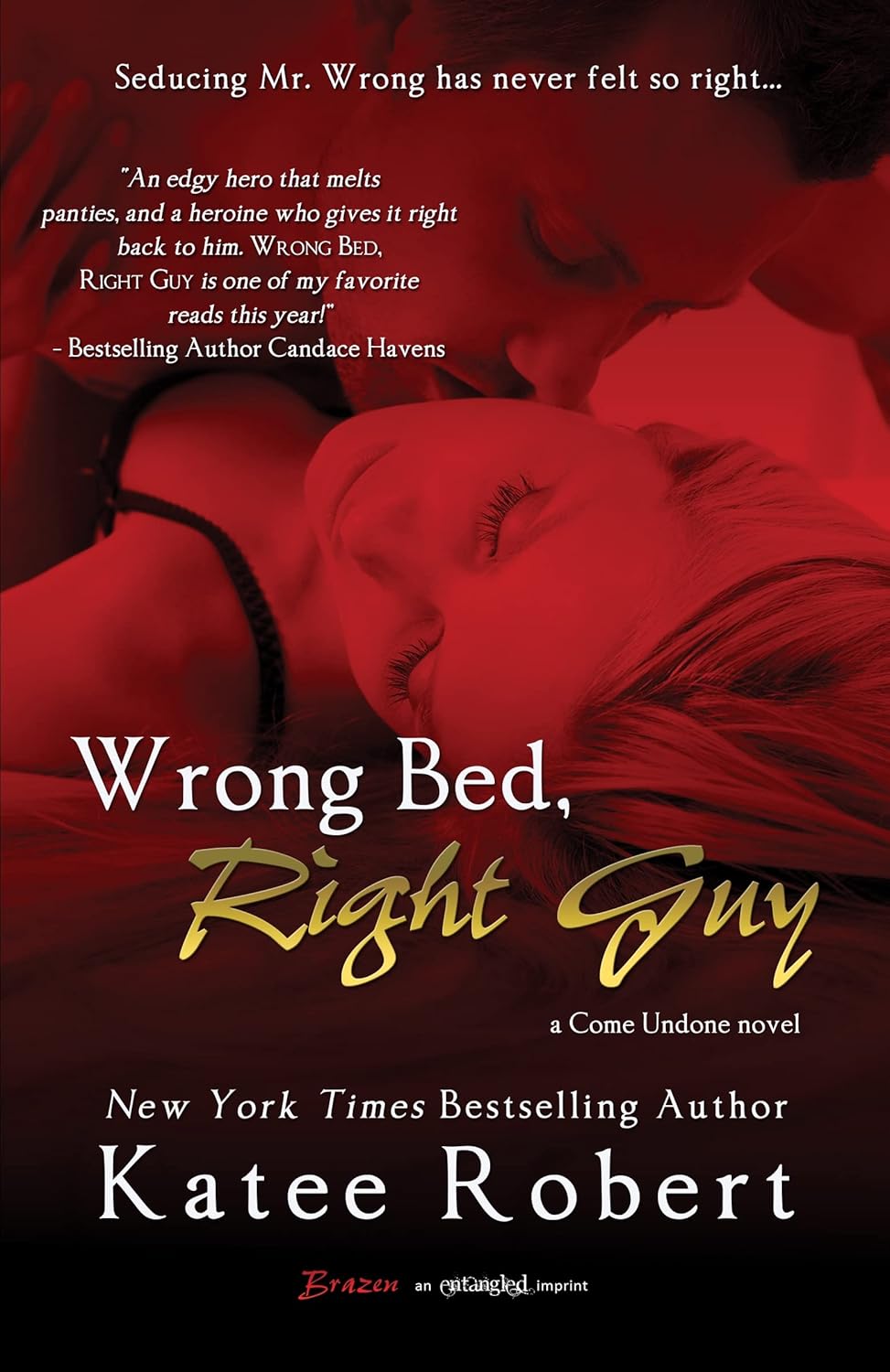 Wrong Bed, Right Guy (Come Undone): Robert, Katee: 9781620612958: Amazon.com: Books