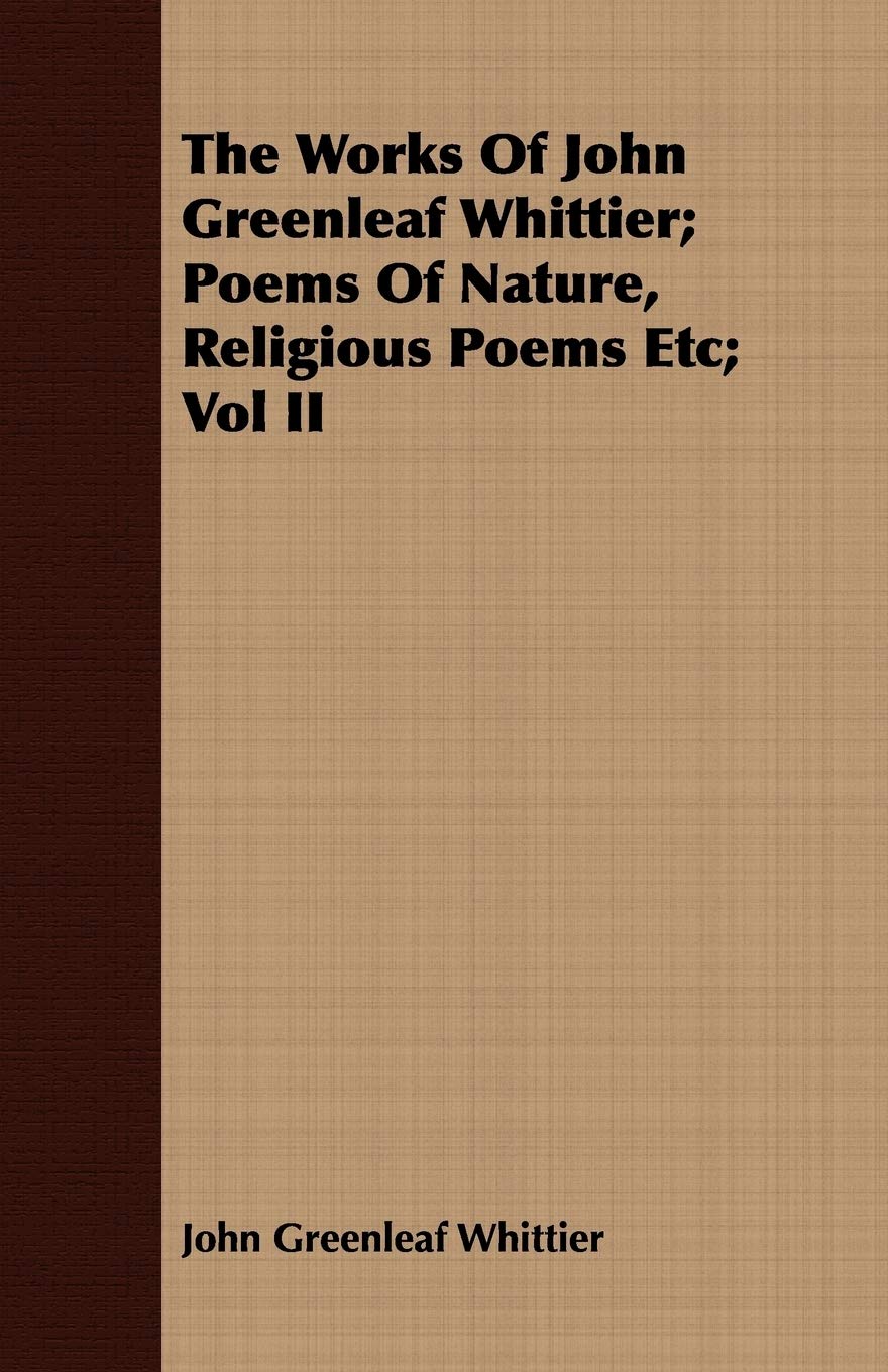 Amazon.co.jp: The Works of John Greenleaf Whittier: Poems of Nature ...