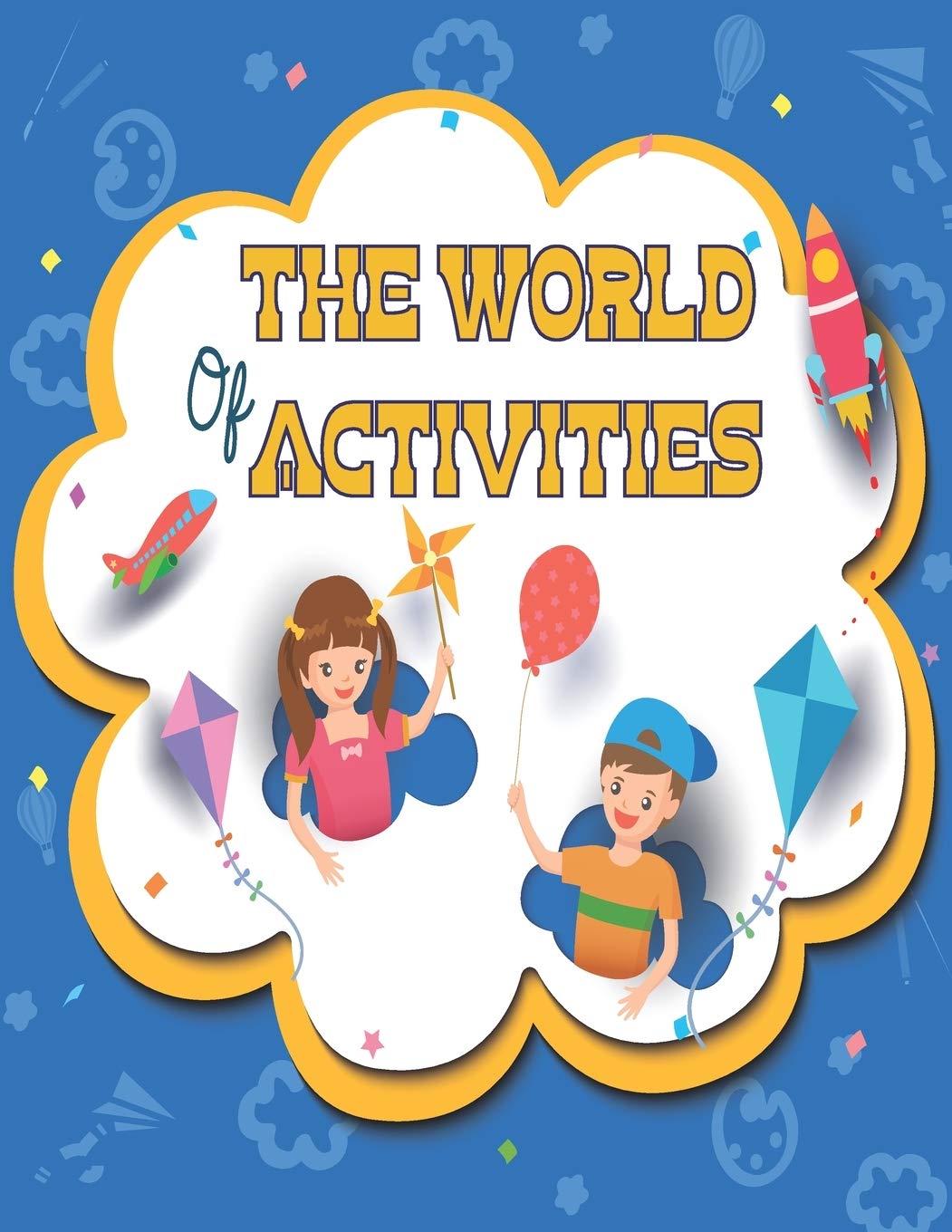 The World Of Activities Various New Amazing Activities For Your ...