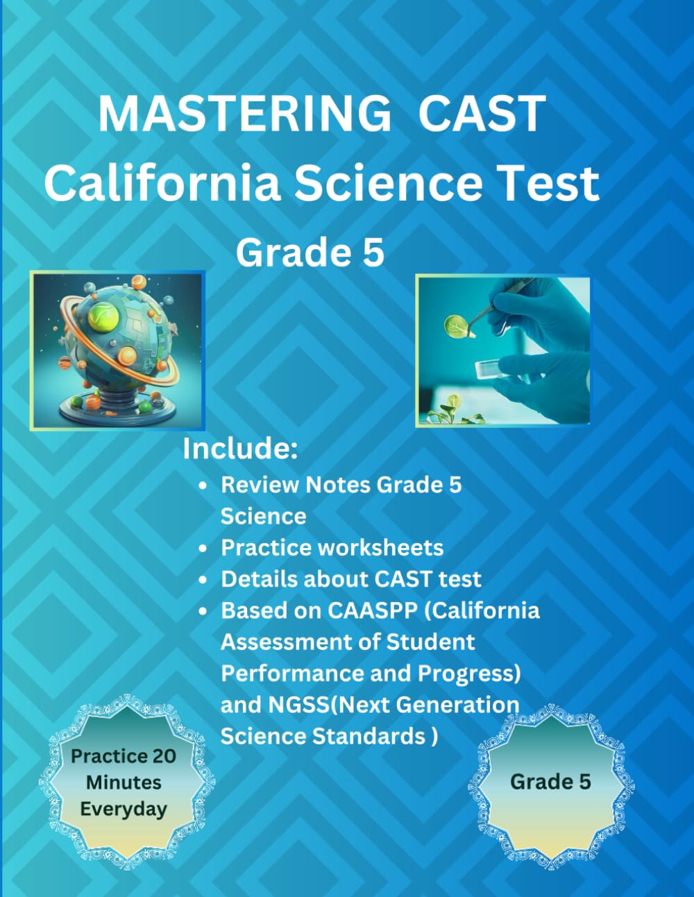 Mastering CAST (California Science Test) For Grade-5 : Science Practice ...