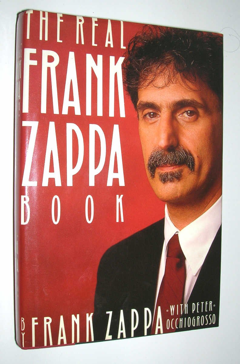 The Real Frank Zappa Book: Frank Zappa, Peter Ochiogrosso ...