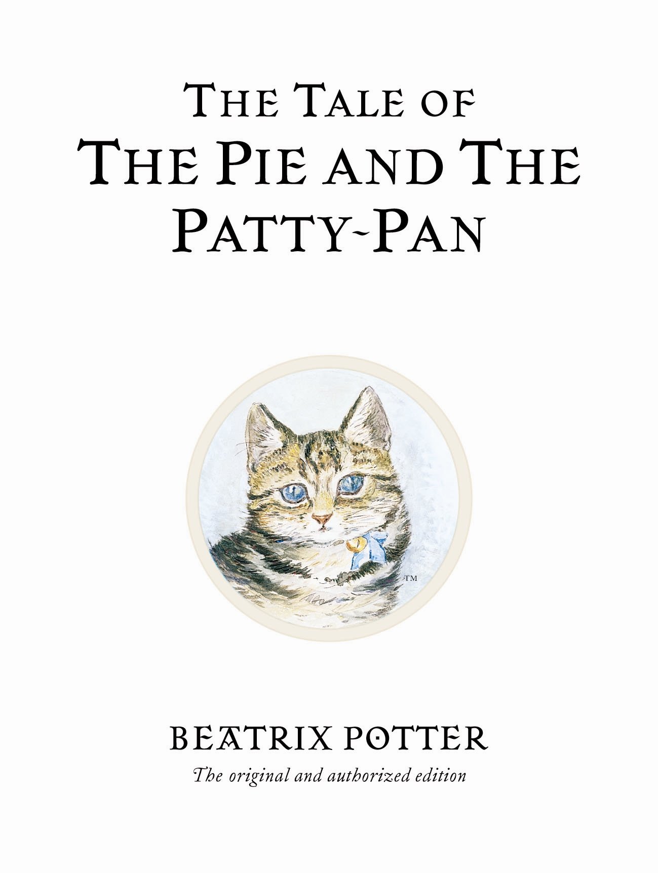 The Tale of The Pie and The Patty-Pan: The original and authorized ...