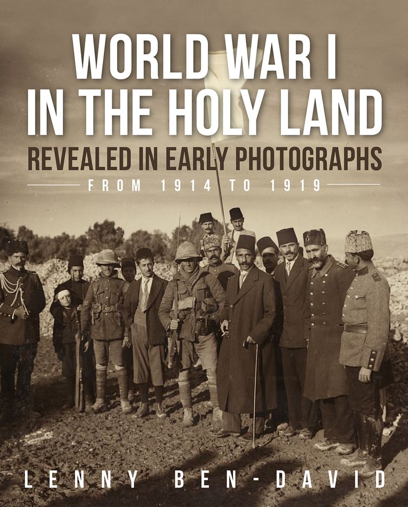 World War I in the Holy Land Revealed in Early Photographs From 1914 to ...