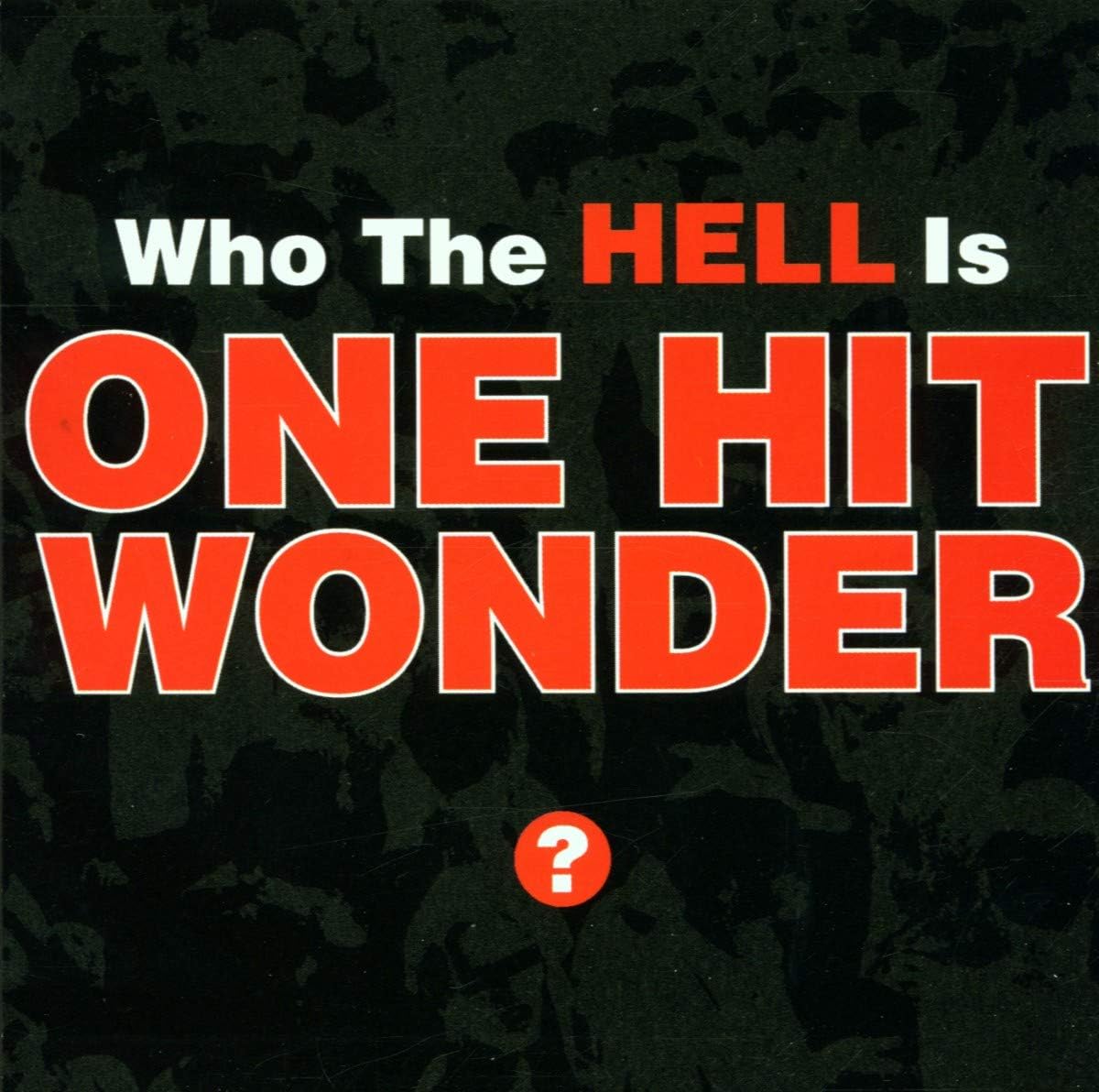 Amazon.co.jp: Who the Hell Is One Hit Wonder: ミュージック