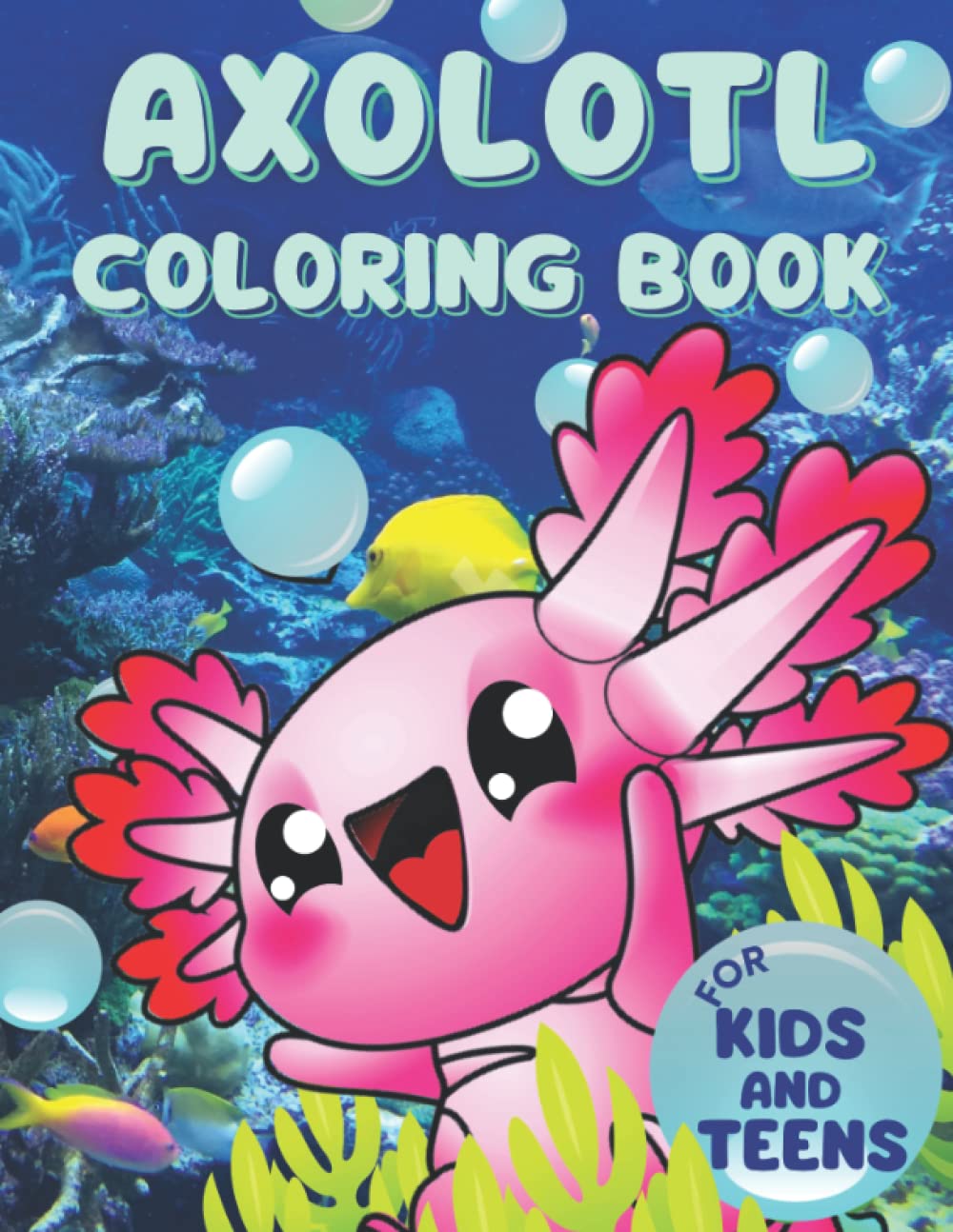 Buy Axolotl Coloring Book For Kids And Teens: Cute Funny Exotic ...