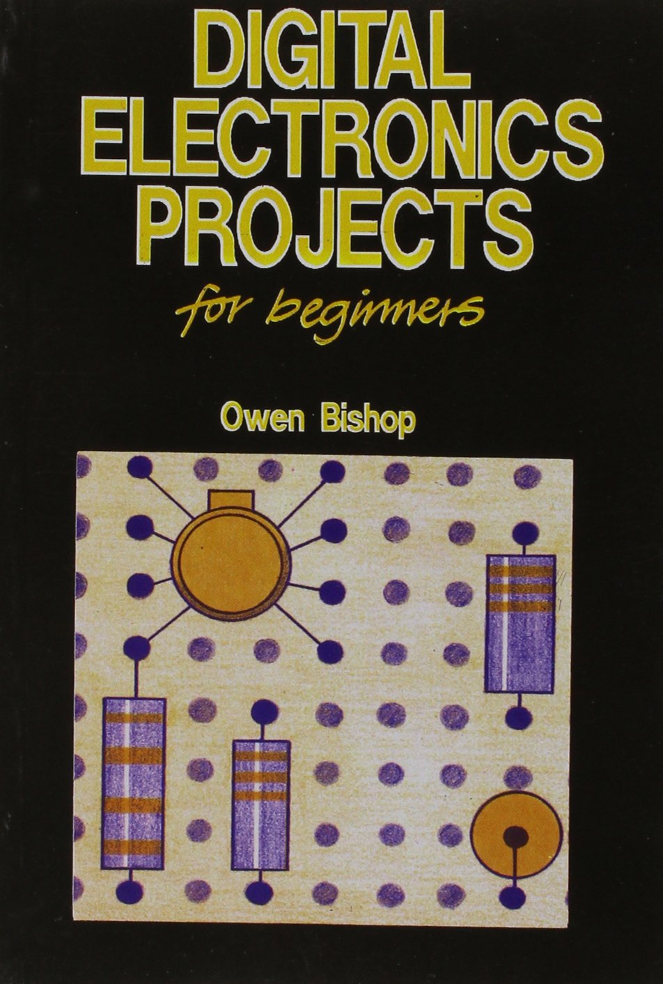 Digital Electronics Projects For Beginners: Amazon.co.uk: Bishop, Owen: 9788176566353: Books