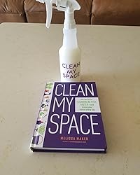 Clean My Space: The Secret to Cleaning Better, Faster, and Loving Your ...