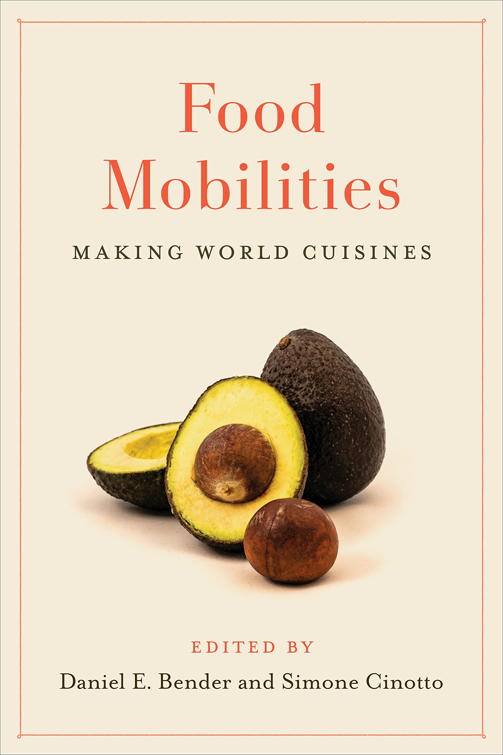 Food Mobilities: Making World Cuisines (Culinaria): Bender, Daniel E ...
