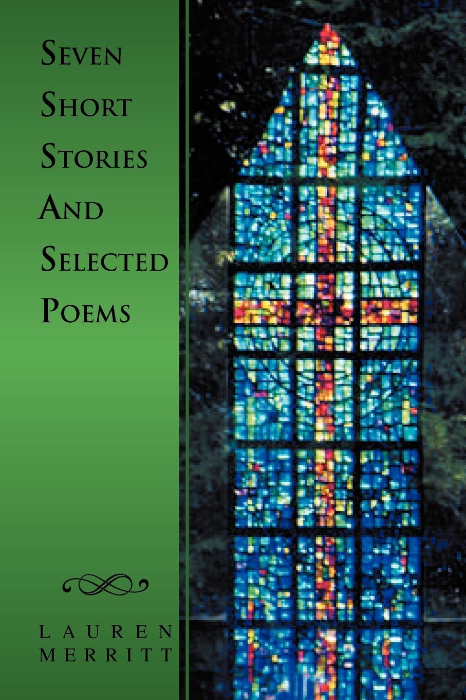 Seven Short Stories And Selected Poems: Merritt, Lauren: 9781469144054 ...