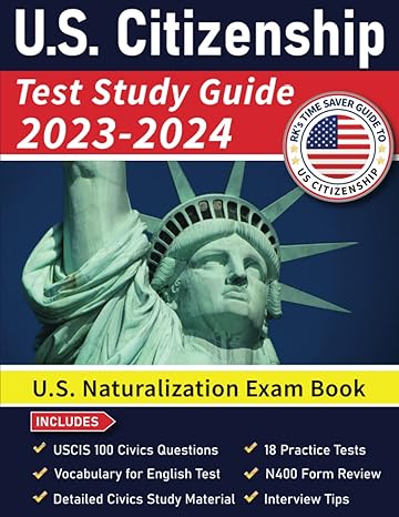 US Citizenship Test Study Guide 2023-2024: US Naturalization Exam Book ...