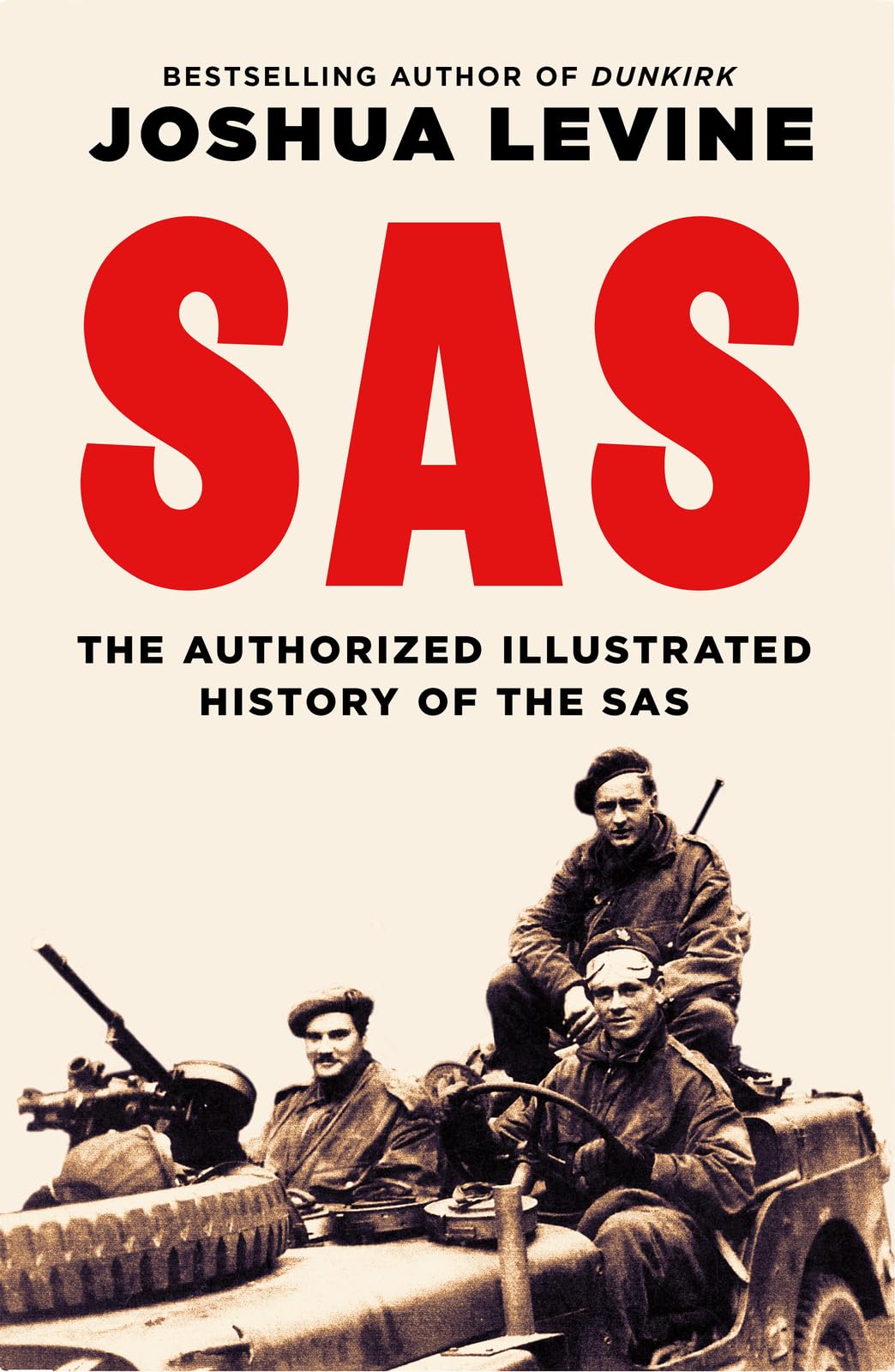 SAS: The Authorized Illustrated History of the SAS : Levine, Joshua ...