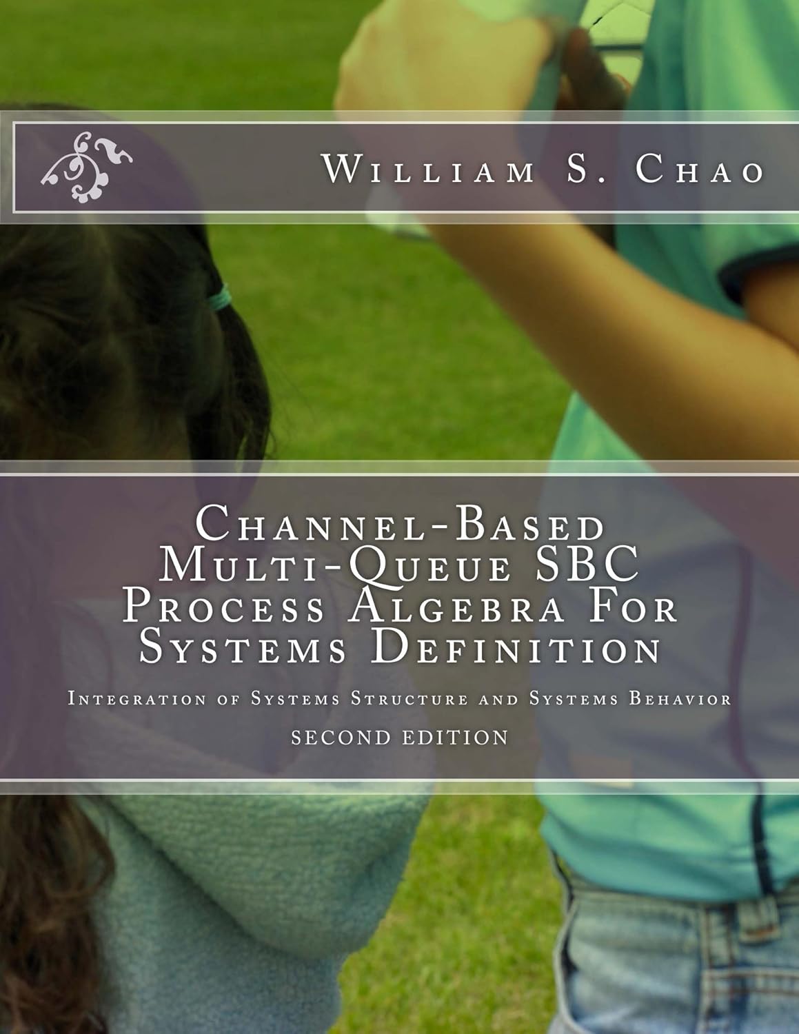 Channel-Based Multi-Queue SBC Process Algebra For Systems Definition: Integration of Systems ...