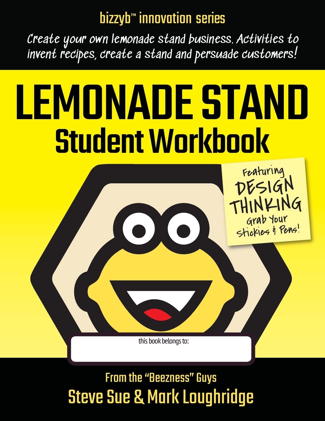Lemonade Stand Student Workbook: How to Create an Amazing Lemonade Stand Business (BizzyB ...