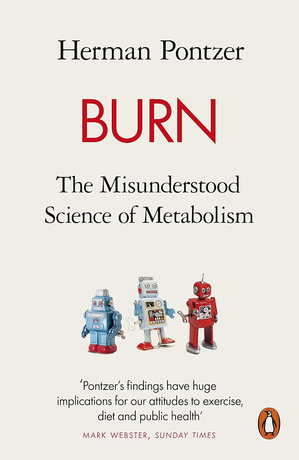 Burn: The Misunderstood Science of Metabolism - Kindle edition by ...