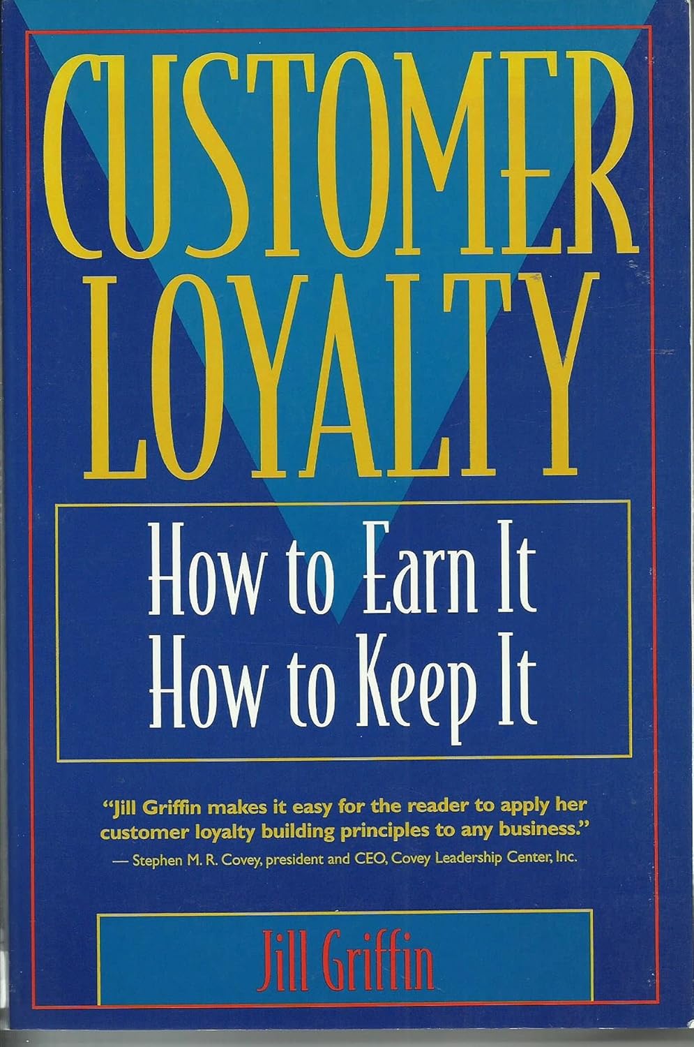 Customer Loyalty: How to Earn It, How to Keep It: Griffin, Jill ...